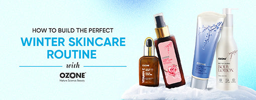 How to Build the Perfect Winter Skincare Routine with Ozone – Ozone ...