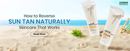 How to Reverse Sun Tan Naturally: Skincare That Works – Ozone Ayurvedics